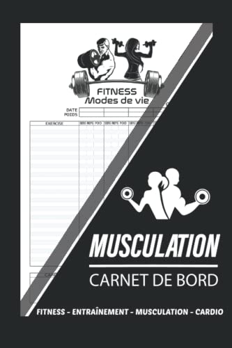 Carnet de Bord Musculation Fitness - Un outil complet pour suivre votre ...